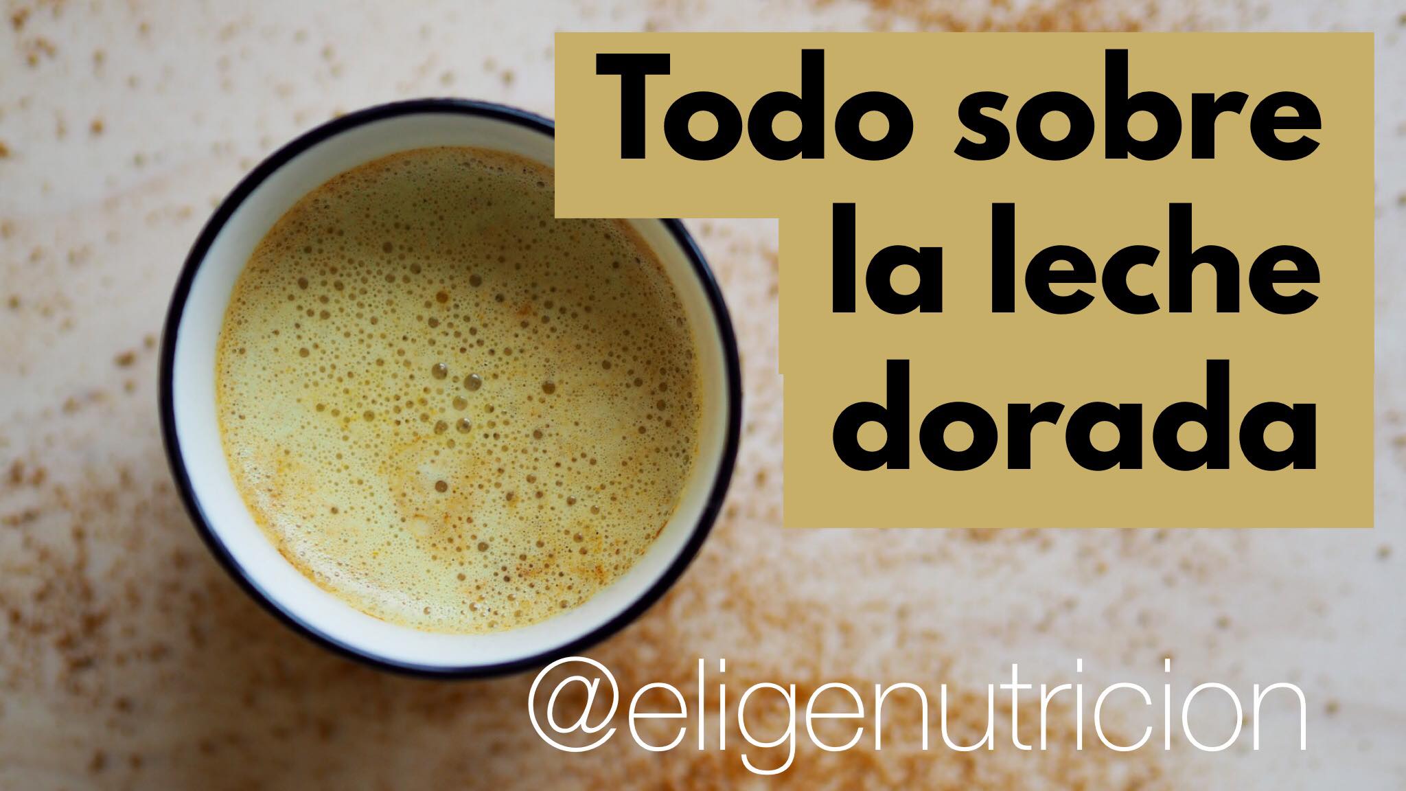 Todo sobre la leche dorada